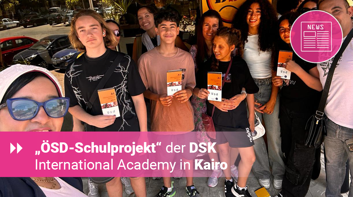 Das „ÖSD-Schulprojekt“ von DSK International Academy, Kairo